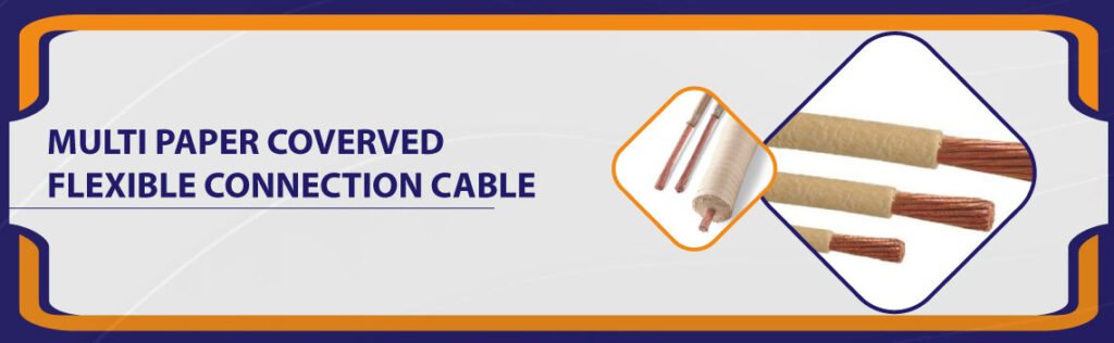Multi Paper Coverved Flexible Connection Cable – Sorgen Inc
